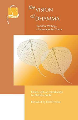The Vision of Dhamma: Buddhist Writings of Nyanaponika Thera by Bhikkhu ...