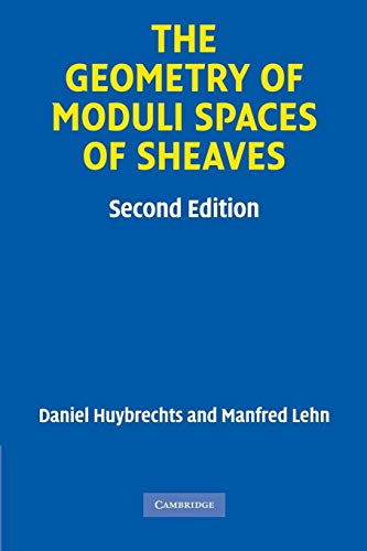 The Geometry of Moduli Spaces of Sheaves (Cambridge Mathematical ...