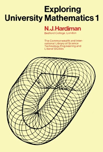 Exploring University Mathematics: Lectures Given at Bedford College ...