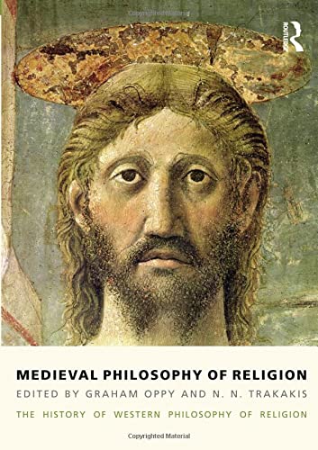 Medieval Philosophy of Religion (History of Western Philosophy of ...