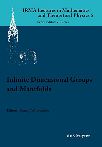 Infinite Dimensional Groups and Manifolds (Irma Lectures in Mathematics ...