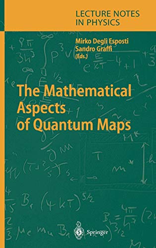 The Mathematical Aspects of Quantum Maps (Lecture Notes in Physics, 618 ...
