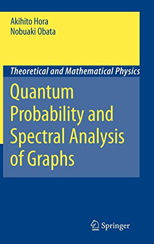Quantum Probability and Spectral Analysis of Graphs (Theoretical and Mathematical Physics ...
