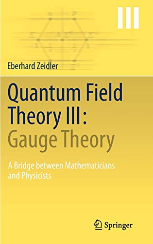 Quantum Field Theory III: Gauge Theory: A Bridge between Mathematicians ...