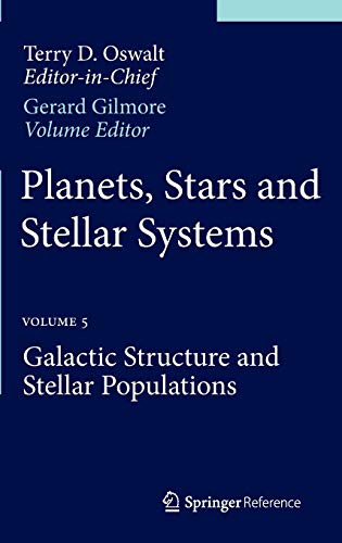 Planets, Stars and Stellar Systems: Volume 5: Galactic Structure and ...