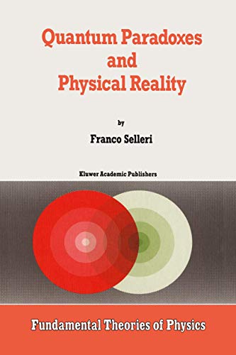 Quantum Paradoxes and Physical Reality (Fundamental Theories of Physics ...