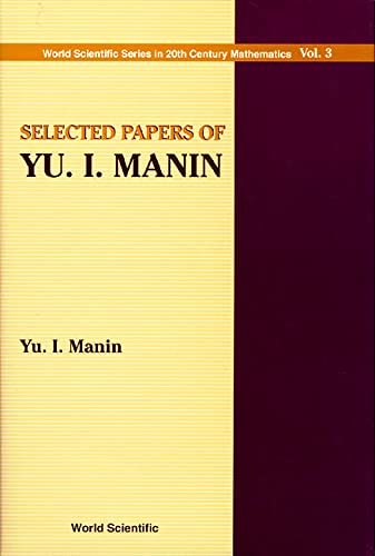 Selected Papers of Yu I Manin (World Scientific 20th Century ...