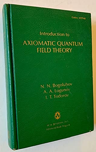 Introduction to Axiomatic Quantum Field Theory (Mathematical Physics Monograph Series, 18) by N ...