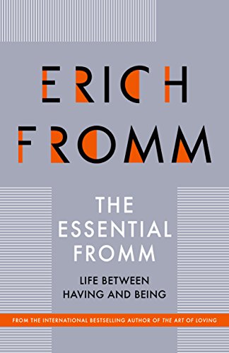 The Essential Fromm Life Between Having And Being By Erich Fromm PDF Free Download Sci 