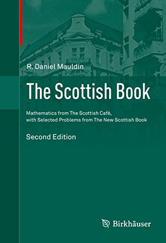 The Scottish Book: Mathematics from The Scottish Café, with Selected ...