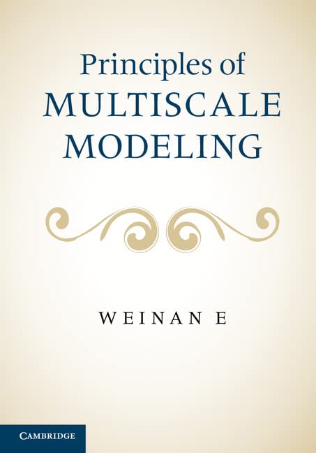 Principles of Multiscale Modeling 1st Edition by Weinan E (PDF) | sci-books.com