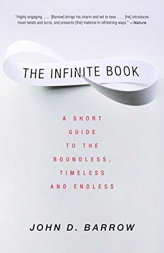 The Infinite Book: A Short Guide to the Boundless, Timeless and Endless ...