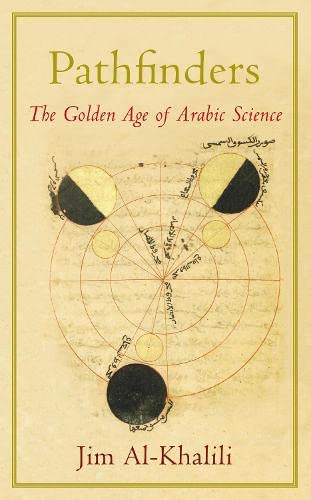 Pathfinders: The Golden Age Of Arabic Science by Jim Al-Khalili (PDF) | sci-books.com