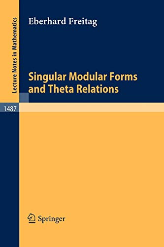 Singular Modular Forms and Theta Relations (Lecture Notes in ... Singular Modular Forms and Theta Relations (Lecture Notes in ...