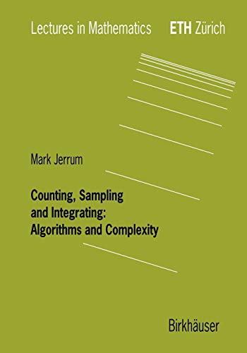 Counting Sampling And Integrating Algorithms And Complexity Lectures In Mathematics Eth 4751