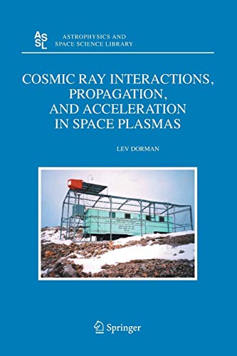 Cosmic Ray Interactions, Propagation, and Acceleration in Space Plasmas ... Cosmic Ray Interactions, Propagation, and Acceleration in Space Plasmas ...