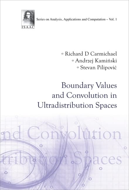 Boundary Values And Convolution In Ultradistribution Spaces Analysis Applications And