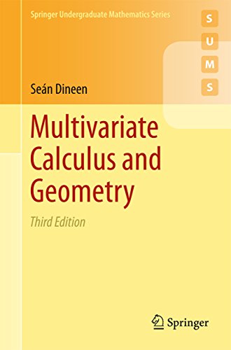 Multivariate Calculus And Geometry Springer Undergraduate Mathematics Series 3rd Edition By