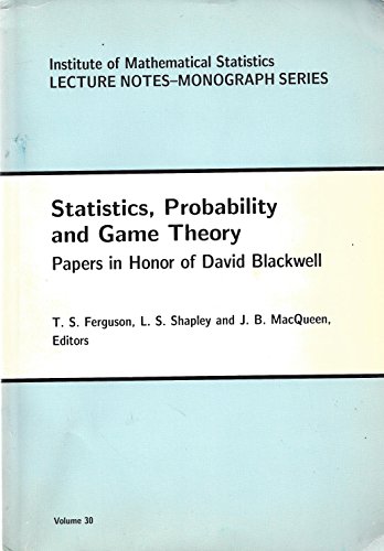 Statistics, Probability & Game Theory: Papers in Honor of David ...