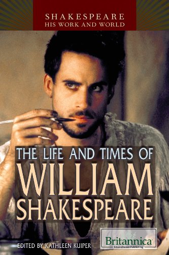 The Life and Times of William Shakespeare (Shakespeare: His Work and ...