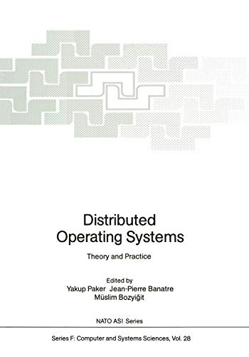 Distributed Operating Systems Theory And Practice Nato Asi Subseries F 28 By Yakup Paker 4998