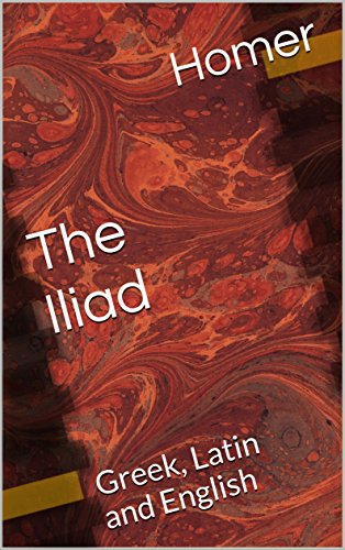 The Iliad: Greek, Latin and English by Homer (PDF) | sci-books.com
