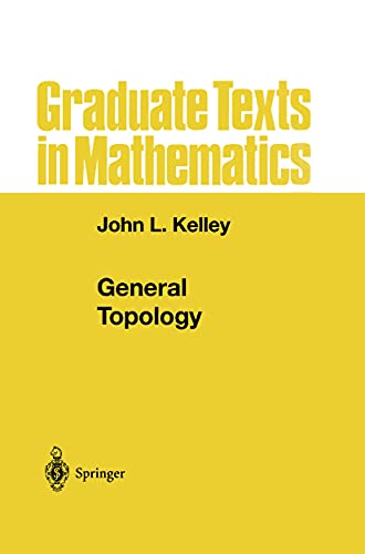 General Topology (Graduate Texts in Mathematics, 27) by John L. Kelley ...