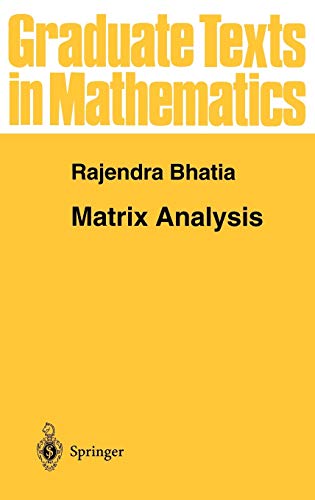 Matrix Analysis (Graduate Texts in Mathematics, 169) 1997th Edition by ...