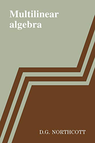 Multilinear Algebra by D. G. Northcott (PDF) | sci-books.com