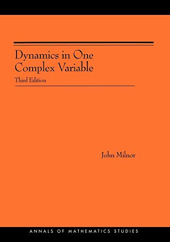 Dynamics in One Complex Variable. (AM-160): (AM-160) – Third Edition (Annals of Mathematics ...