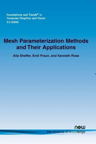 Mesh Parameterization Methods And Their Applications Foundations And Trends R In Computer
