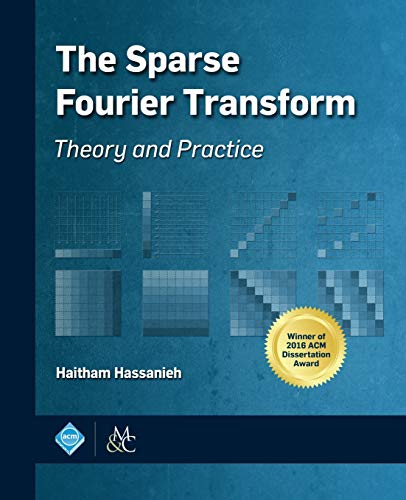 The Sparse Fourier Transform (ACM Books) by Haitham Hassanieh (PDF) | sci-books.com