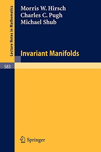 Invariant Manifolds (Lecture Notes in Mathematics, 583) 1977th Edition ... Invariant Manifolds (Lecture Notes in Mathematics, 583) 1977th Edition ...