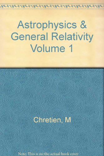 Astrophysics and General Relativity (Volume 1) by J. (PDF) | sci-books.com