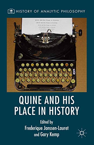 Quine and His Place in History (History of Analytic Philosophy) by Gary ...