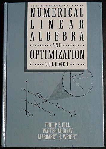 Numerical Linear Algebra and Optimization, Vol. 1 1st Edition by Philip ...