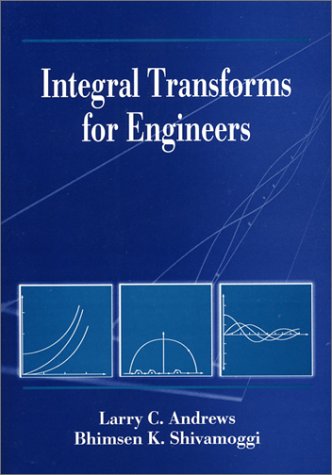 Integral Transforms for Engineers (SPIE Press Monograph Vol. PM66) by Larry C. Andrews (PDF ...