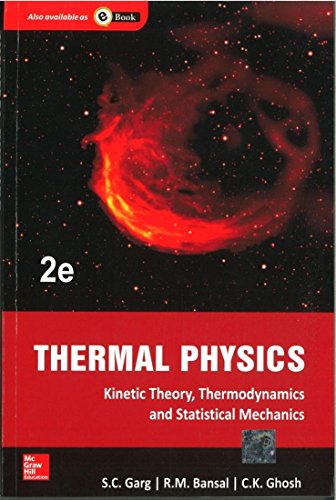 Thermal Physics Kinetic Theory, Thermodynamics And Statistical Mechanics 2nd Ed by C.K. GHOSH S ...