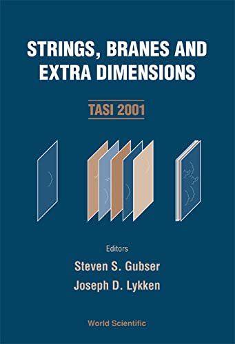 Strings, Branes and Extra Dimensions (Tasi 2001) by Steven S Gubser ...