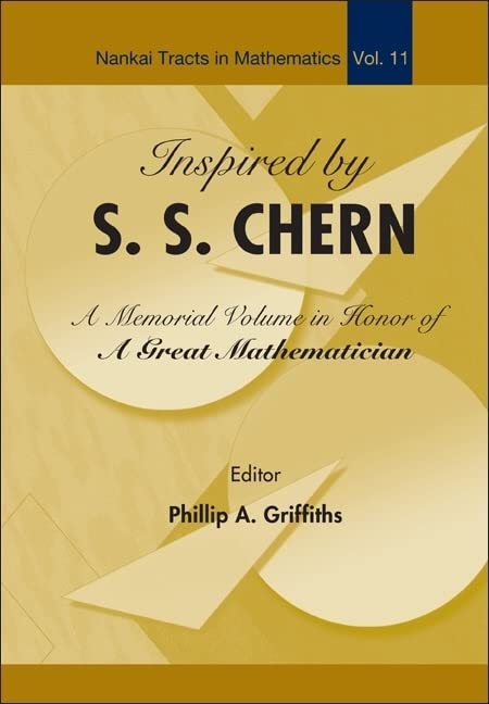 Inspired by S S Chern: A Memorial Volume in Honor of a Great ...